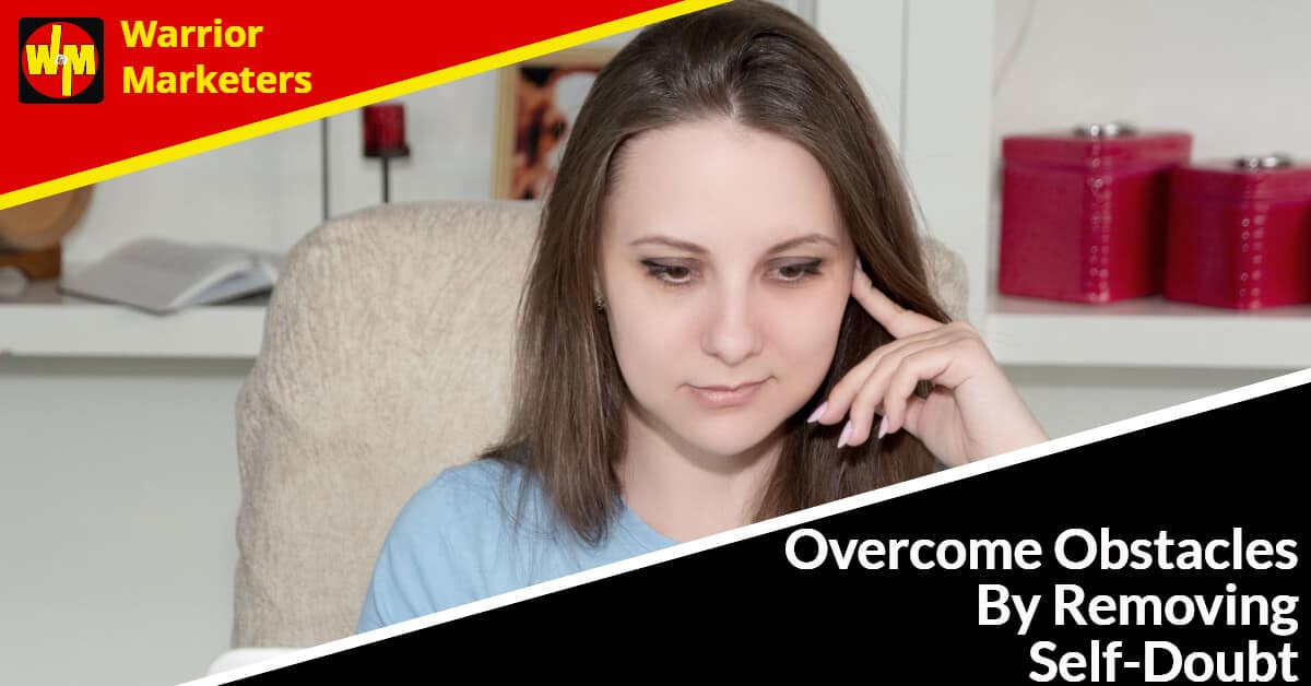 Overcome Obstacles By Removing Self-Doubt