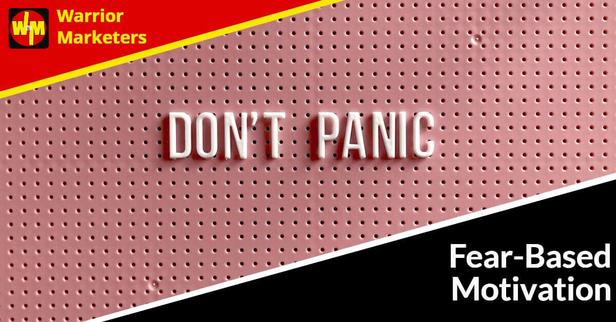 Fear Based Motivation | Fear Based Motivation To Act