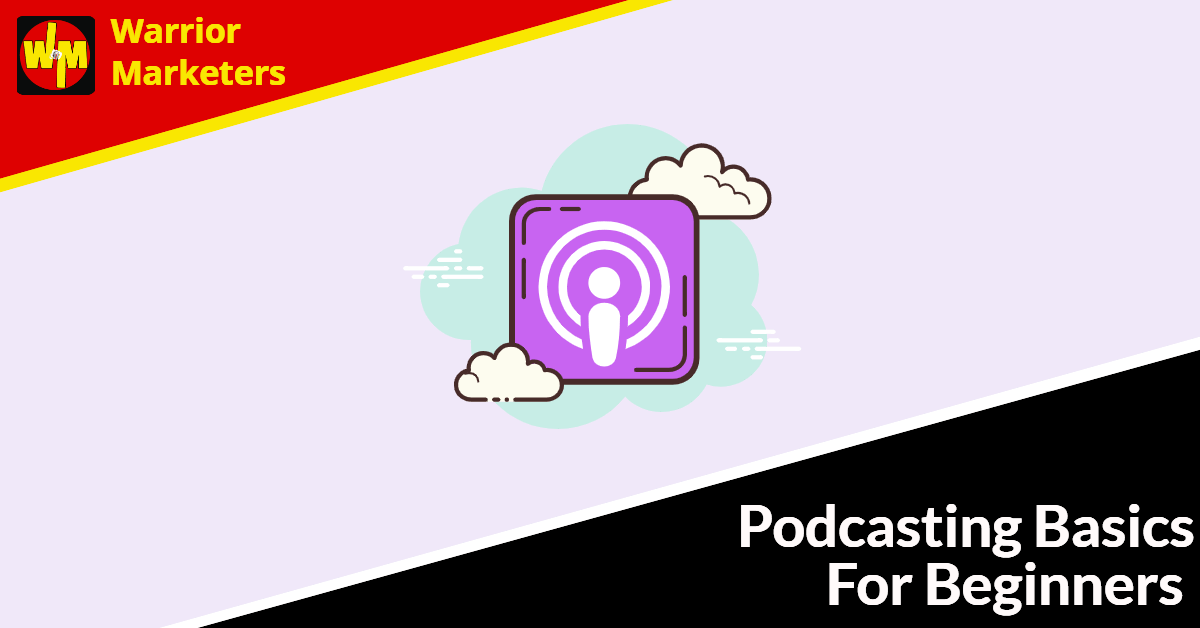 Podcasting Basics For Beginners