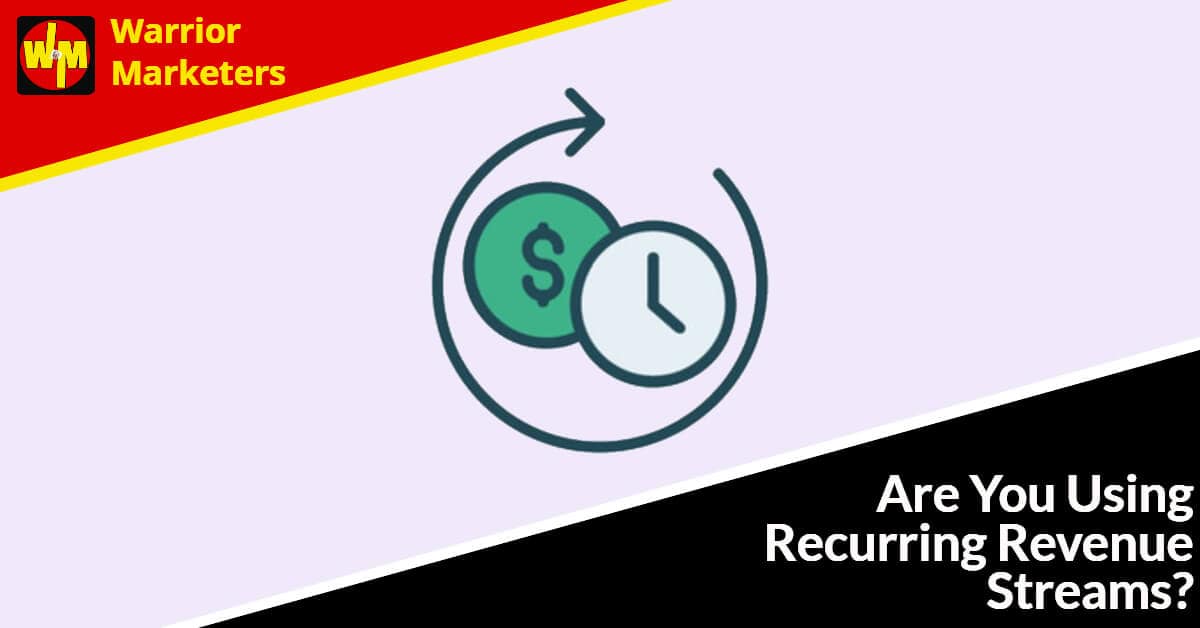 Are You Using Recurring Revenue Streams? | Marketing Hacks