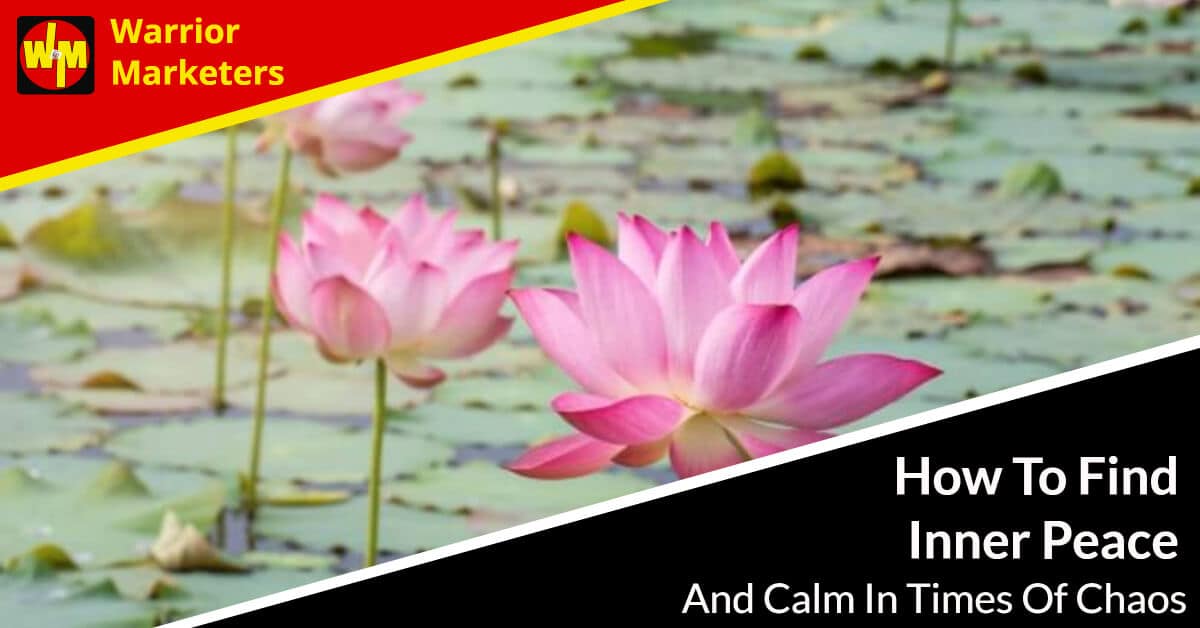 How To Find Inner Peace And Calm In Times Of Chaos How To Find Inner ...