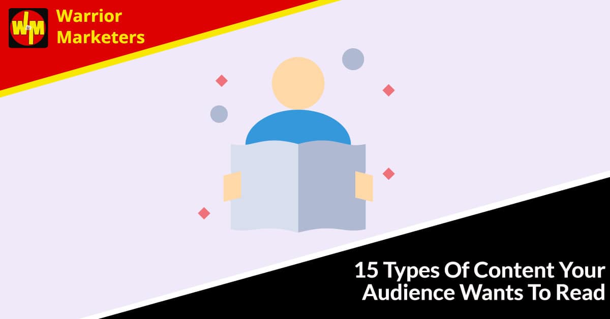 15 Types Of Content Your Audience Wants To Read